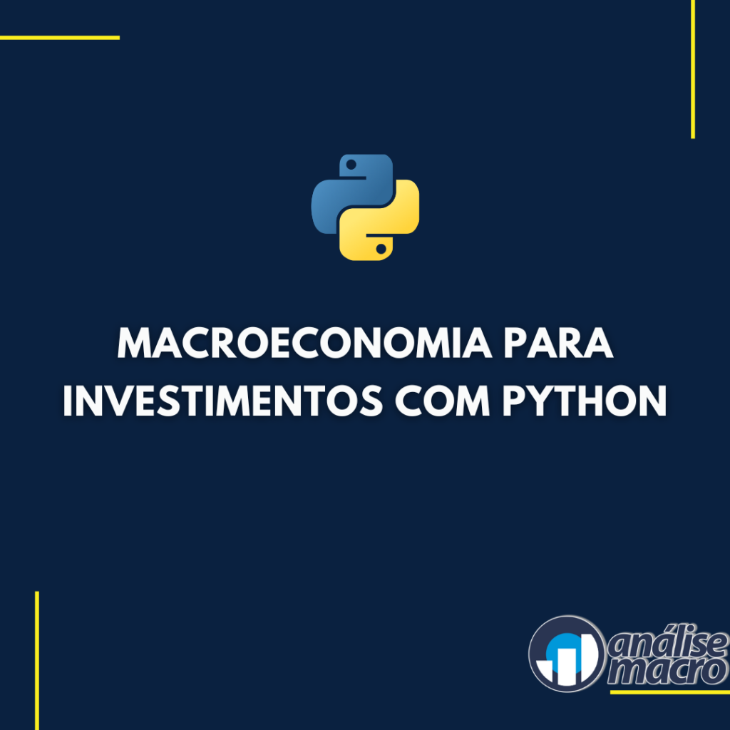Macroeconomia para Investimentos usando Python – Área do Aluno