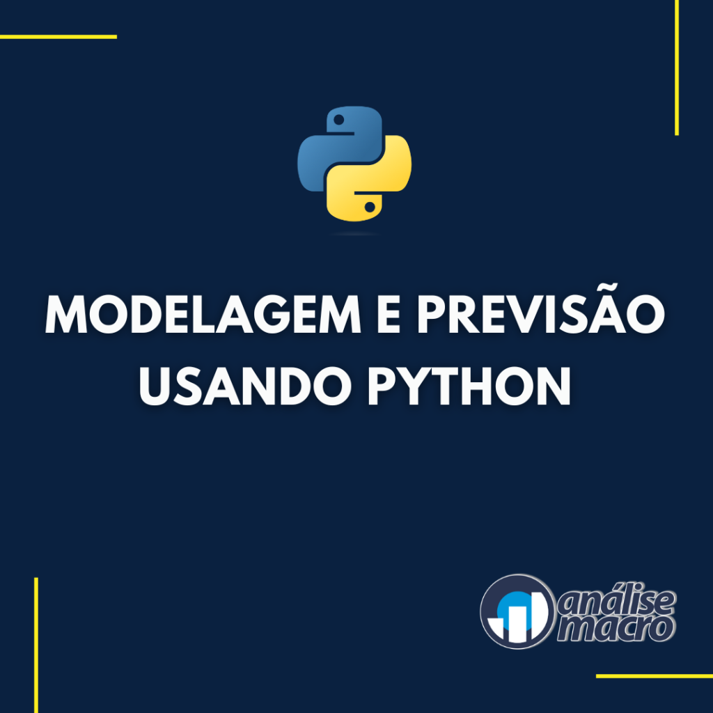 Modelagem e Previsão usando Python – Área do Aluno Modelagem e Previsão usando Python – Área do Aluno